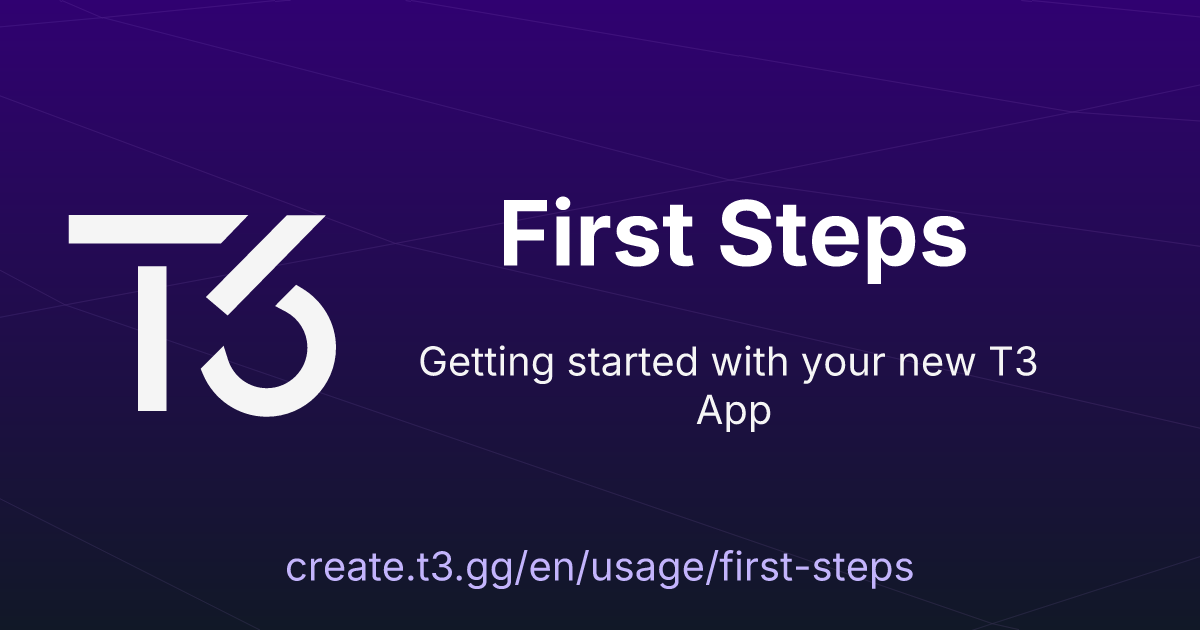 First Steps • Create T3 App